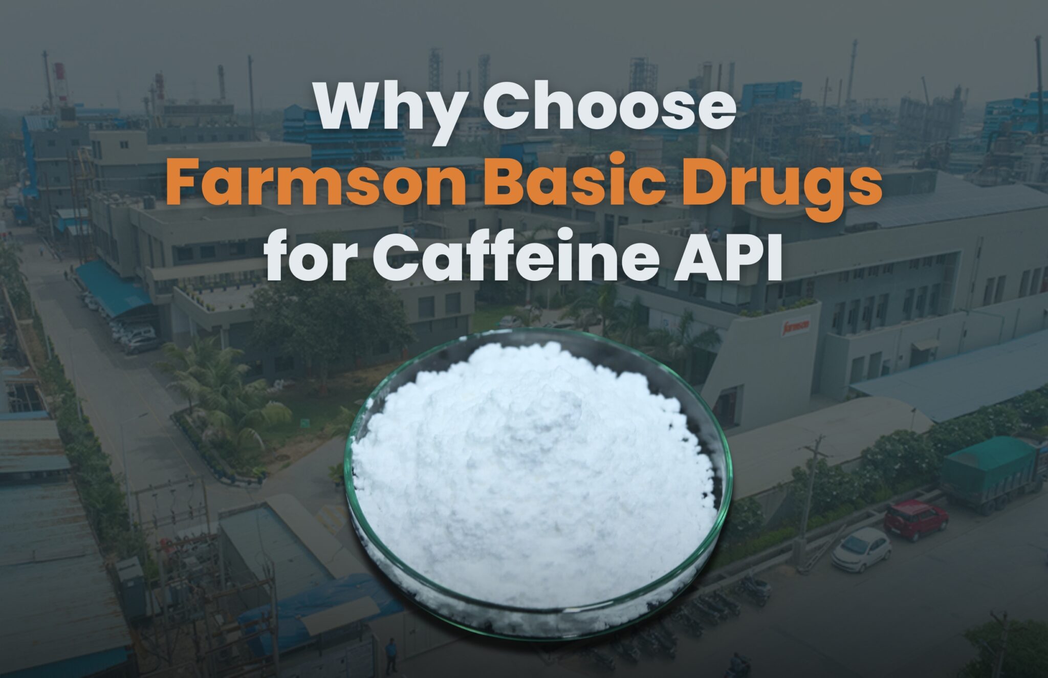 Why Choose Farmson Basic Drugs for Caffeine API